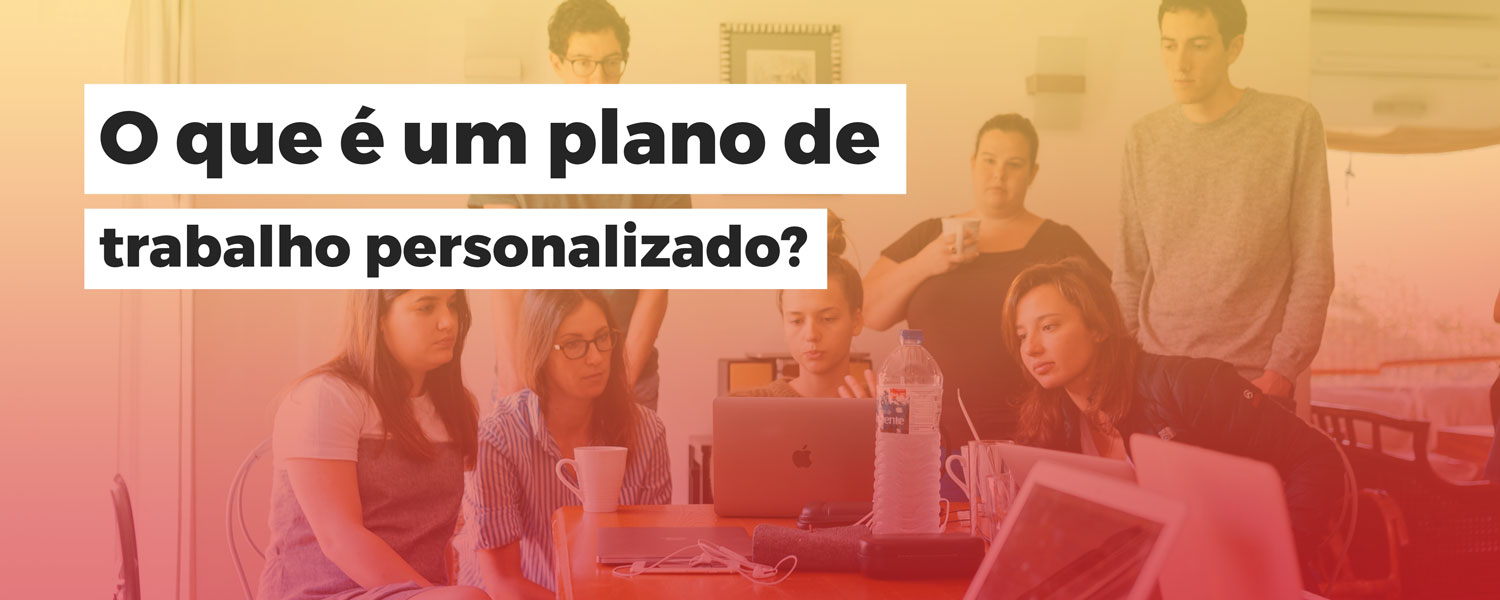 O que é um plano de trabalho personalizado? – CA Brasil – A melhor ...